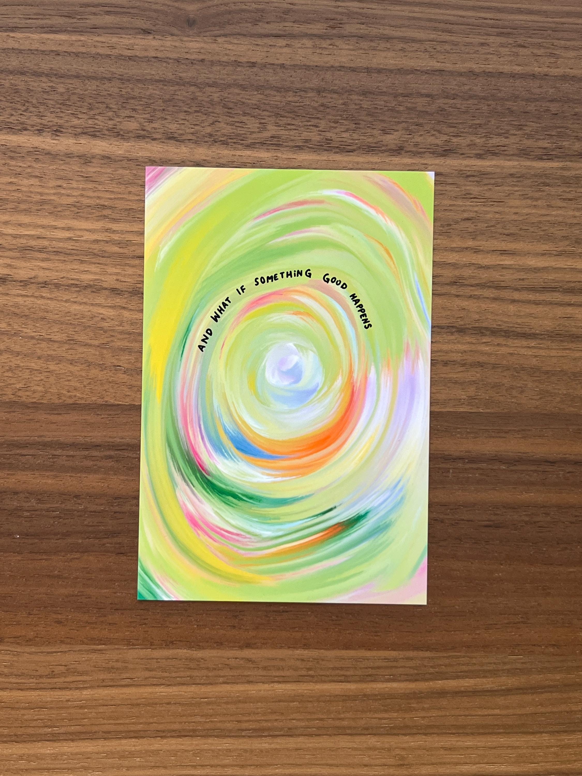 4x6 Print "and What If Something Good Happens" Colorful Inspirational ...