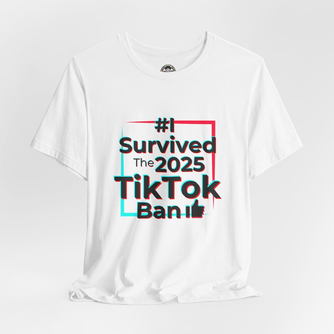 Tiktok Ban Tee | 2025 Tiktok Shirt | Funny Influencer Tee for Fans ...