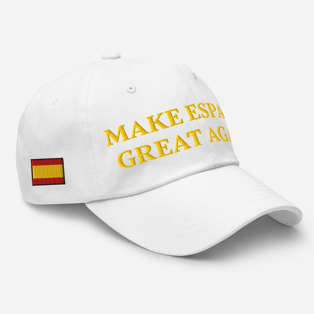White Cap With the Spanish Flag "make Spain Great Again" Embroidered on ...