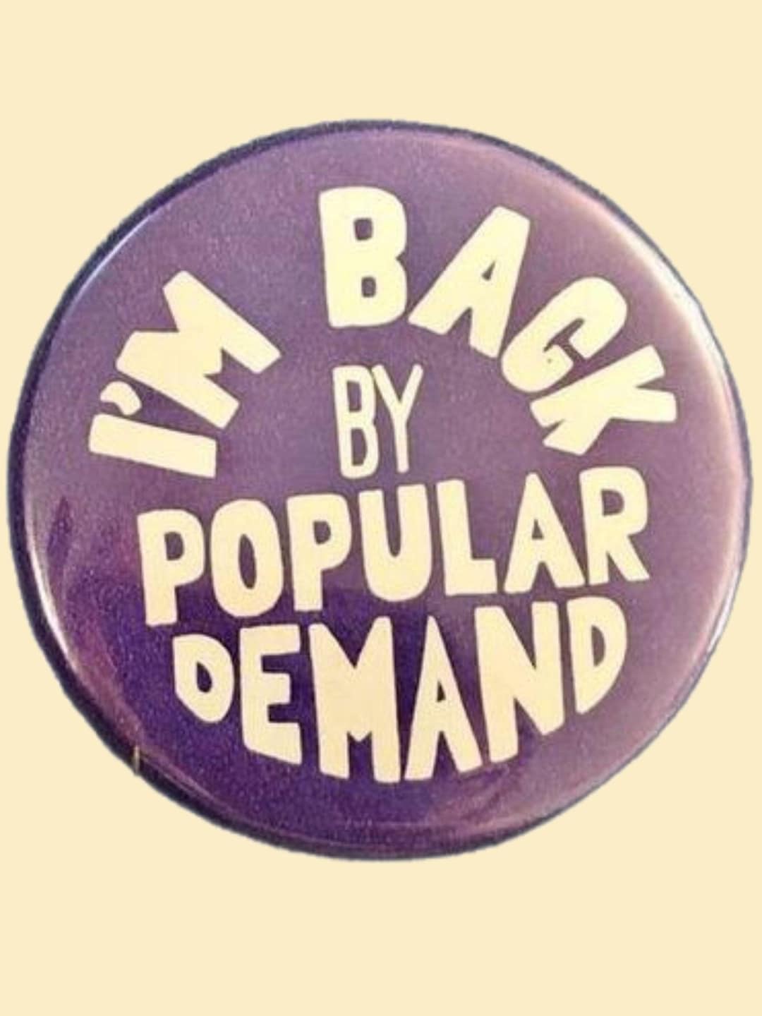 I'm Back by Popular Demand Print - Etsy