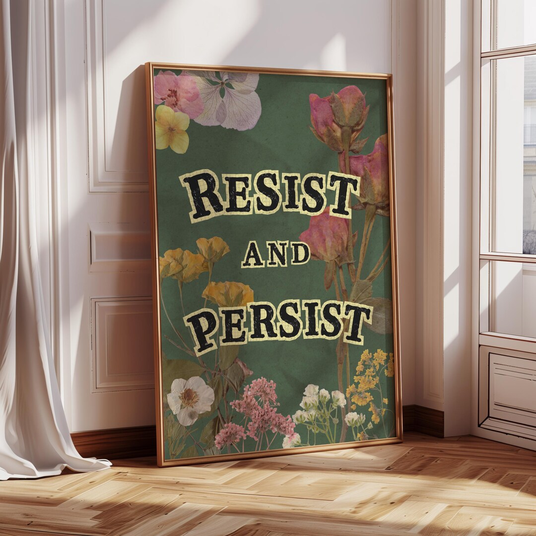 Printable "resist and Persist" Dried Flowers Wall Art, Flowers Decor ...