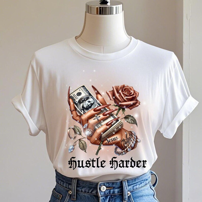 Hustle Harder PNG, Rose Png, Women Hand Png, Trends Png for Shirts ...