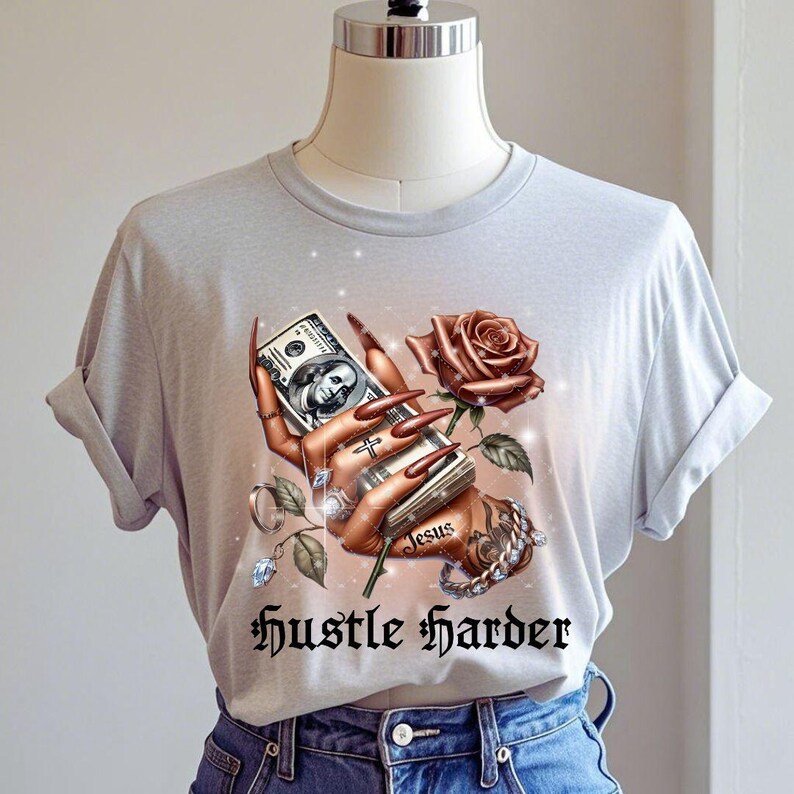 Hustle Harder PNG, Rose Png, Women Hand Png, Trends Png for Shirts ...
