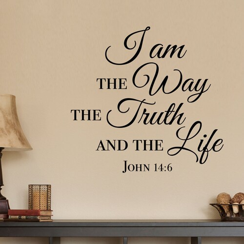 I Am the Way the Truth and the Life Decal Bible Verse John - Etsy