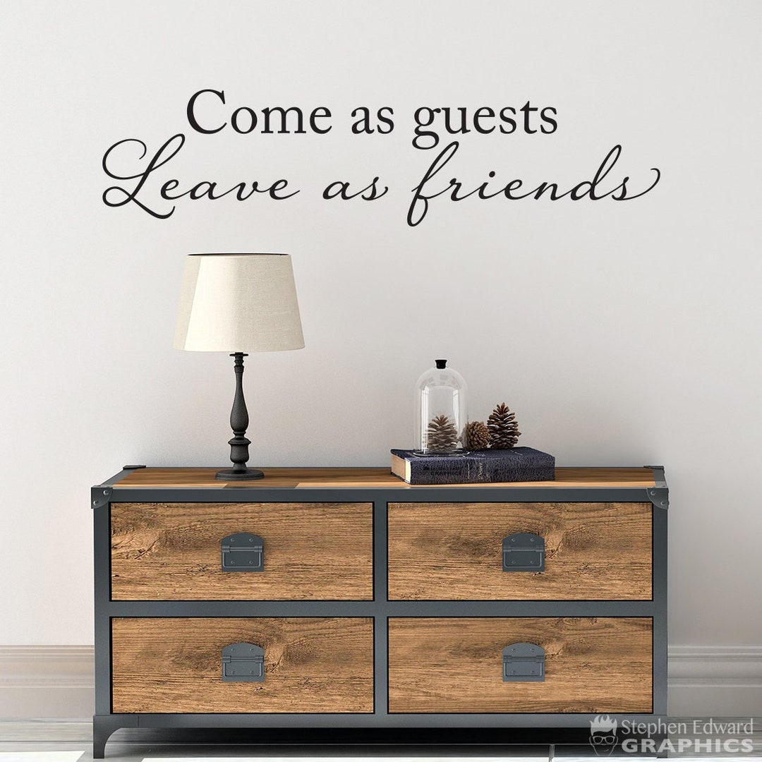 Come as Guests Leave as Friends Decal | Entryway Decor | Foyer Decal ...