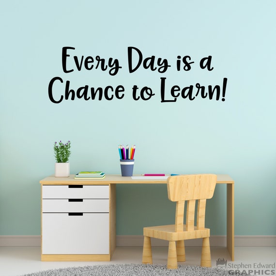 Every Day is a Chance to Learn Decal Teacher Classroom Decor | Etsy