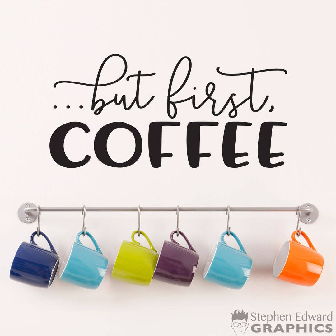 But First Coffee Decal | Kitchen Decor | Coffee Lover Gift - Etsy