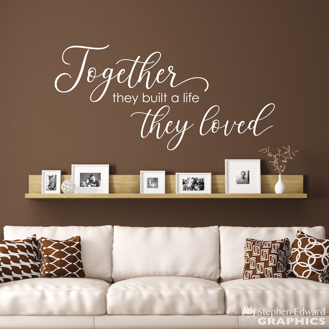 Together They Built a Life They Loved Decal | Couple Decor | Love Quote ...