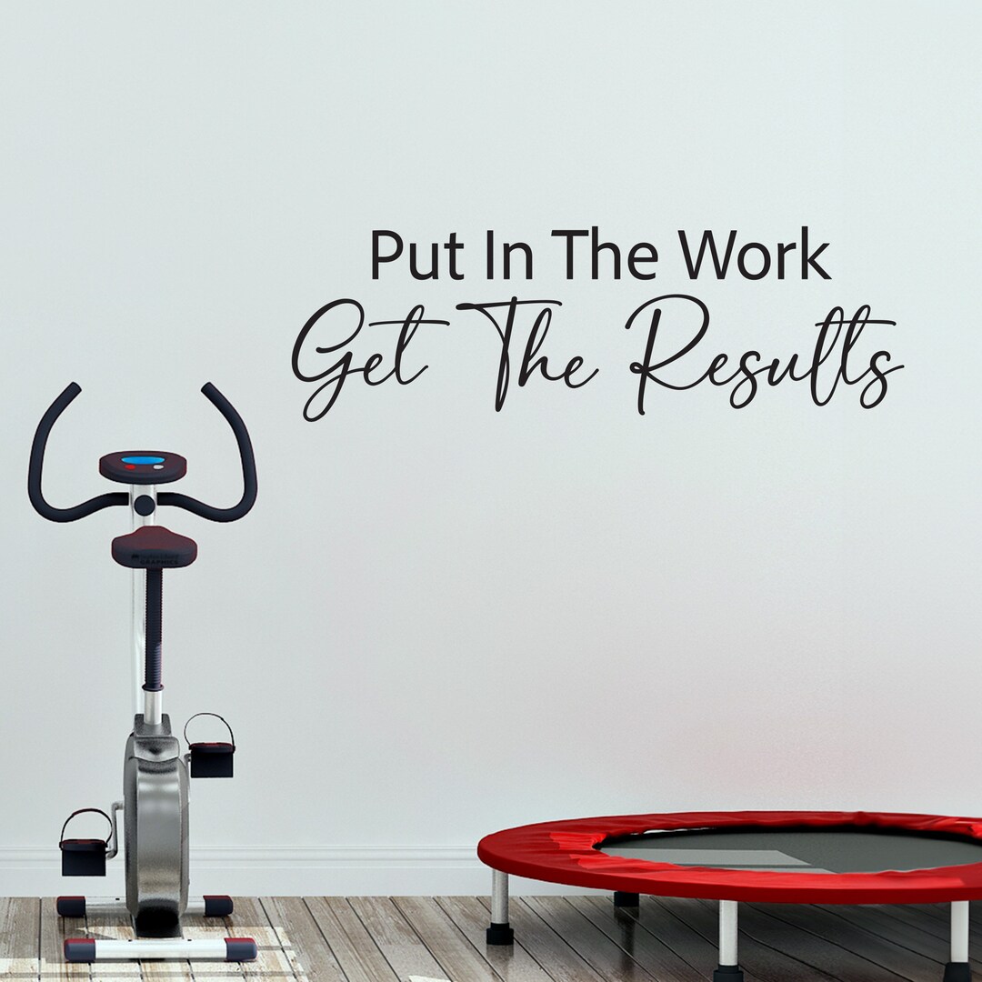 Put in the Work Get the Results Decal | Home Gym Decor | Motivational ...