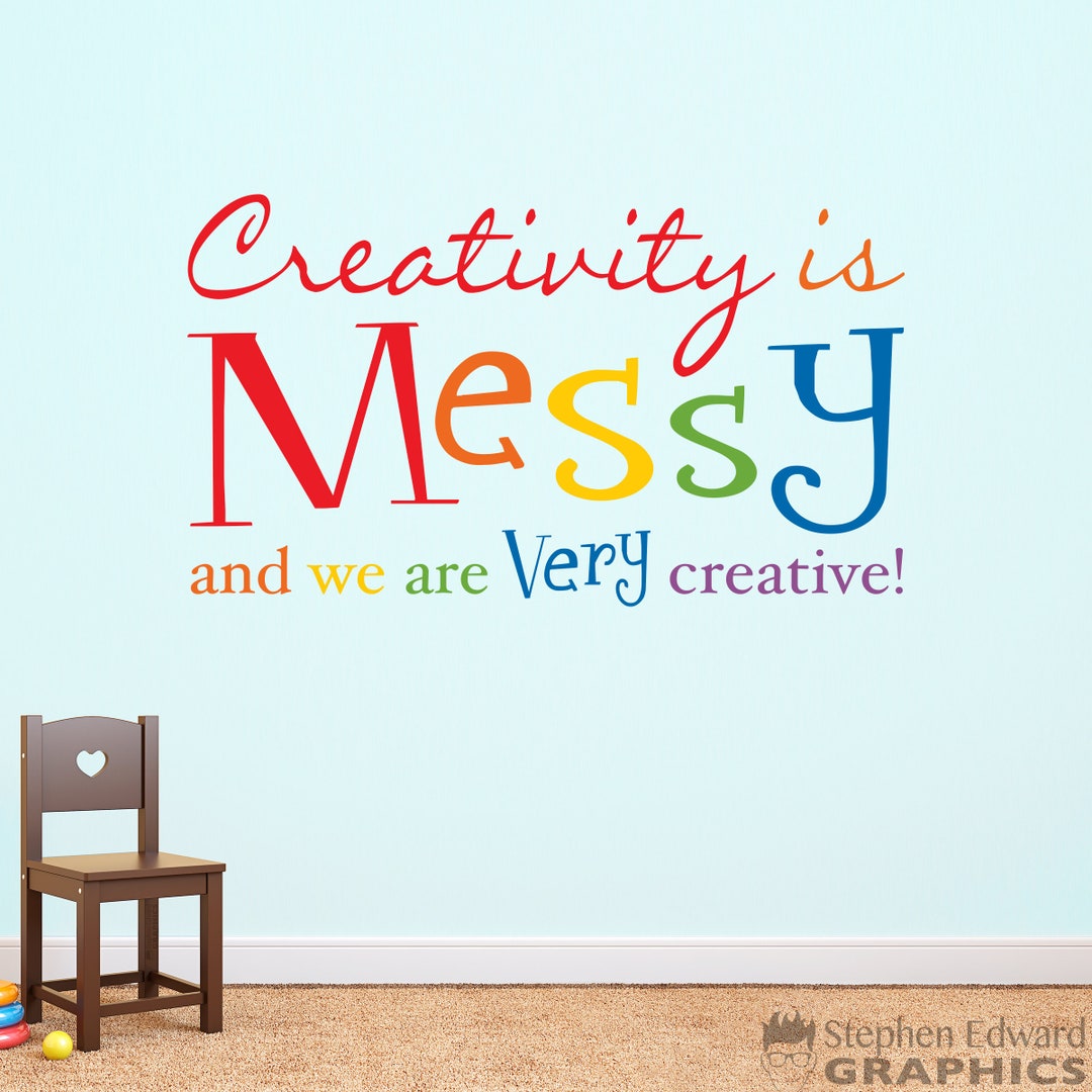 Creativity is Messy and We Are Very Creative Decal | Playroom Decor ...