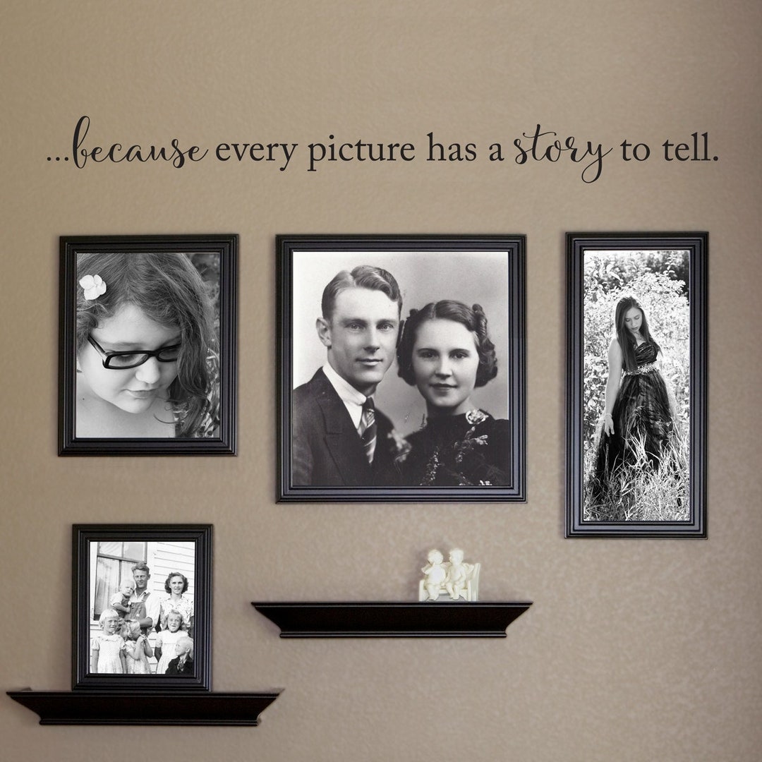 Because Every Picture Has a Story Wall Decal: Living Room Gallery Vinyl ...