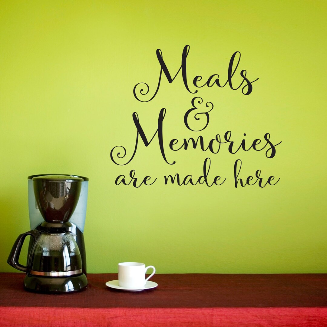 Meals & Memories Wall Decal | Kitchen Quote Vinyl | Meals and Memories ...