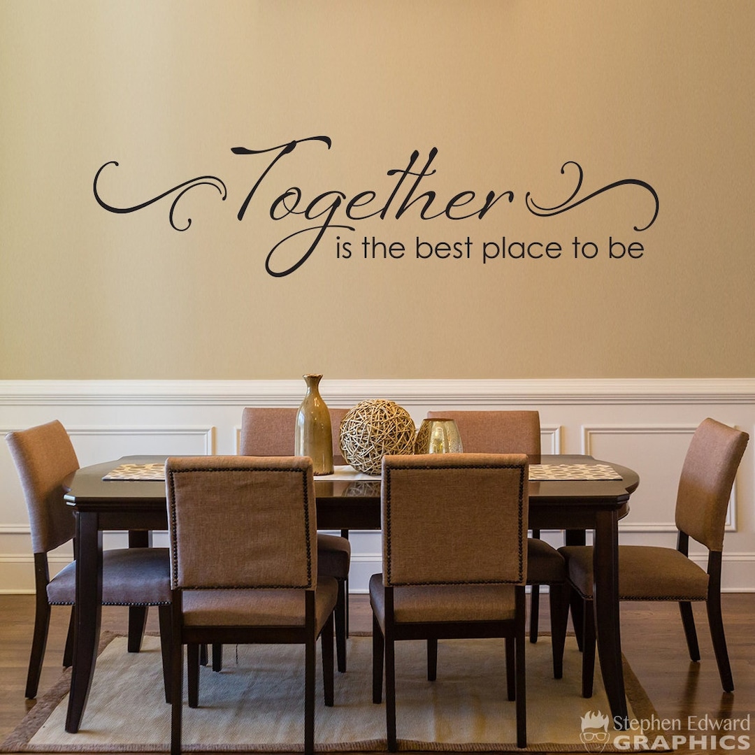 Together is the Best Place to Be Decal | Dining Room, Kitchen, Living ...
