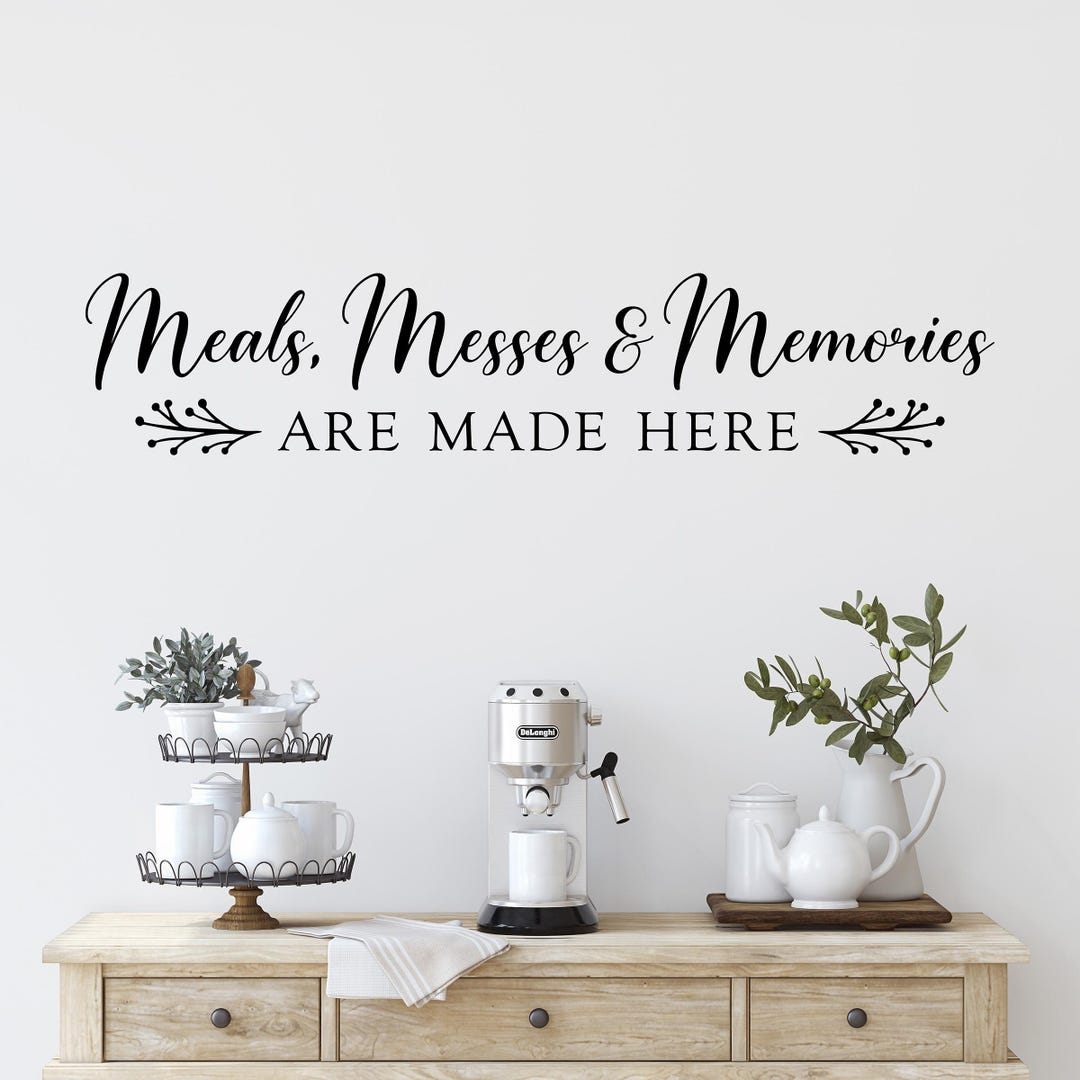Meals, Messes & Memories Are Made Here Decal | Kitchen Decor - Etsy