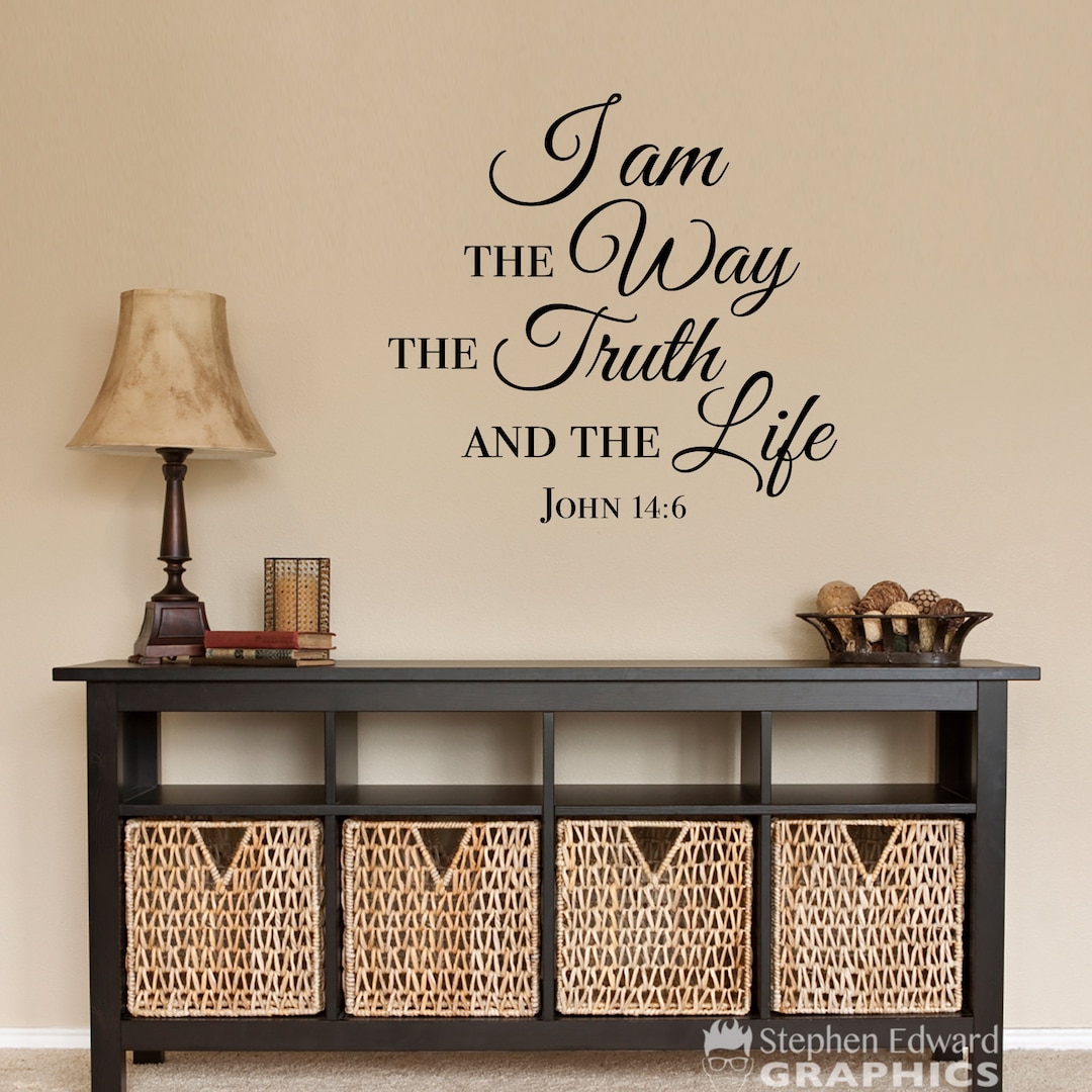I Am the Way the Truth and the Life Decal Bible Verse John 14:6 ...