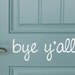 Bye Y'all Door Decal | Door Sticker | Goodbye Vinyl | Entryway Decor - Etsy