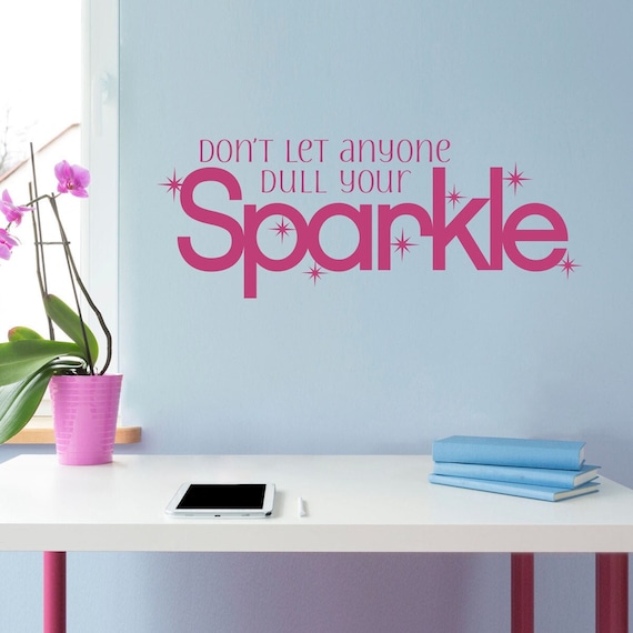 Don't Let Anyone Dull Your Sparkle Decal Sparkle Vinyl - Etsy