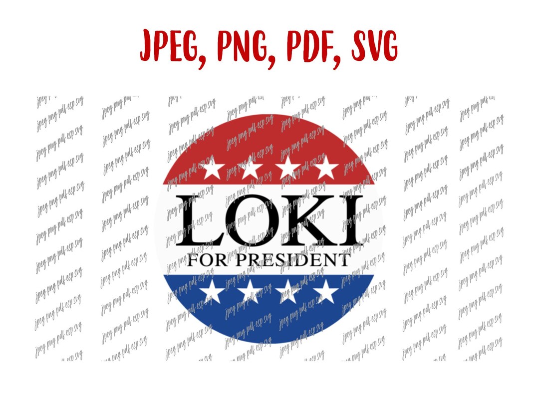 Loki Svg Loki for President Svg Loki Laufeyson Digital File Download ...