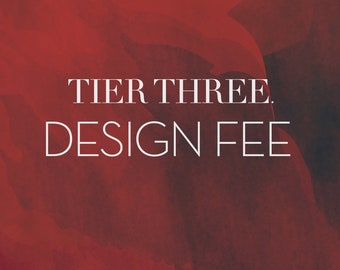 Custom Design Fee for Tier 1 Design : Purchase UPON REQUEST ONLY - Etsy