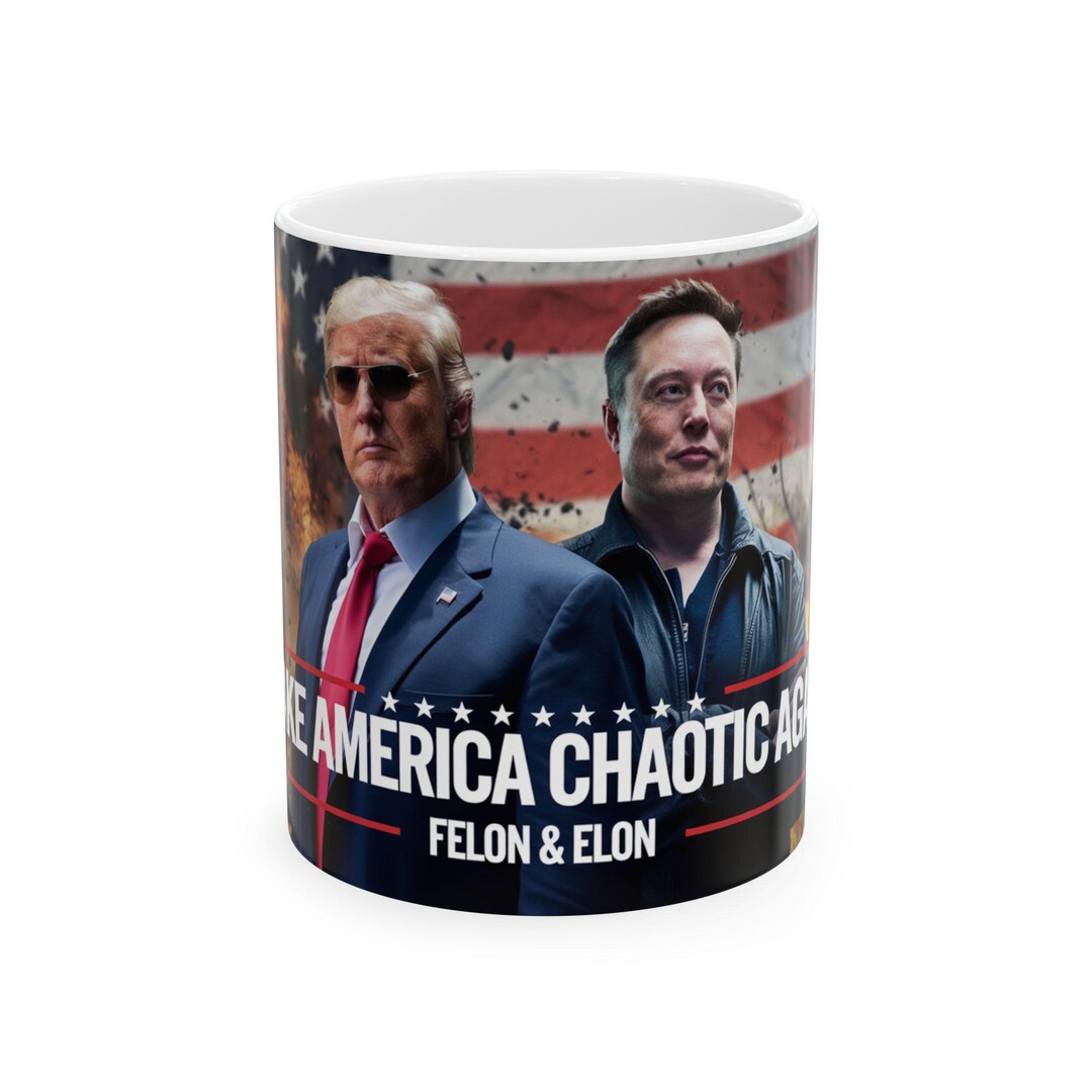 Trump Mug, Bad Boys, Musk Mug, Make America Chaotic Again, Gift for ...