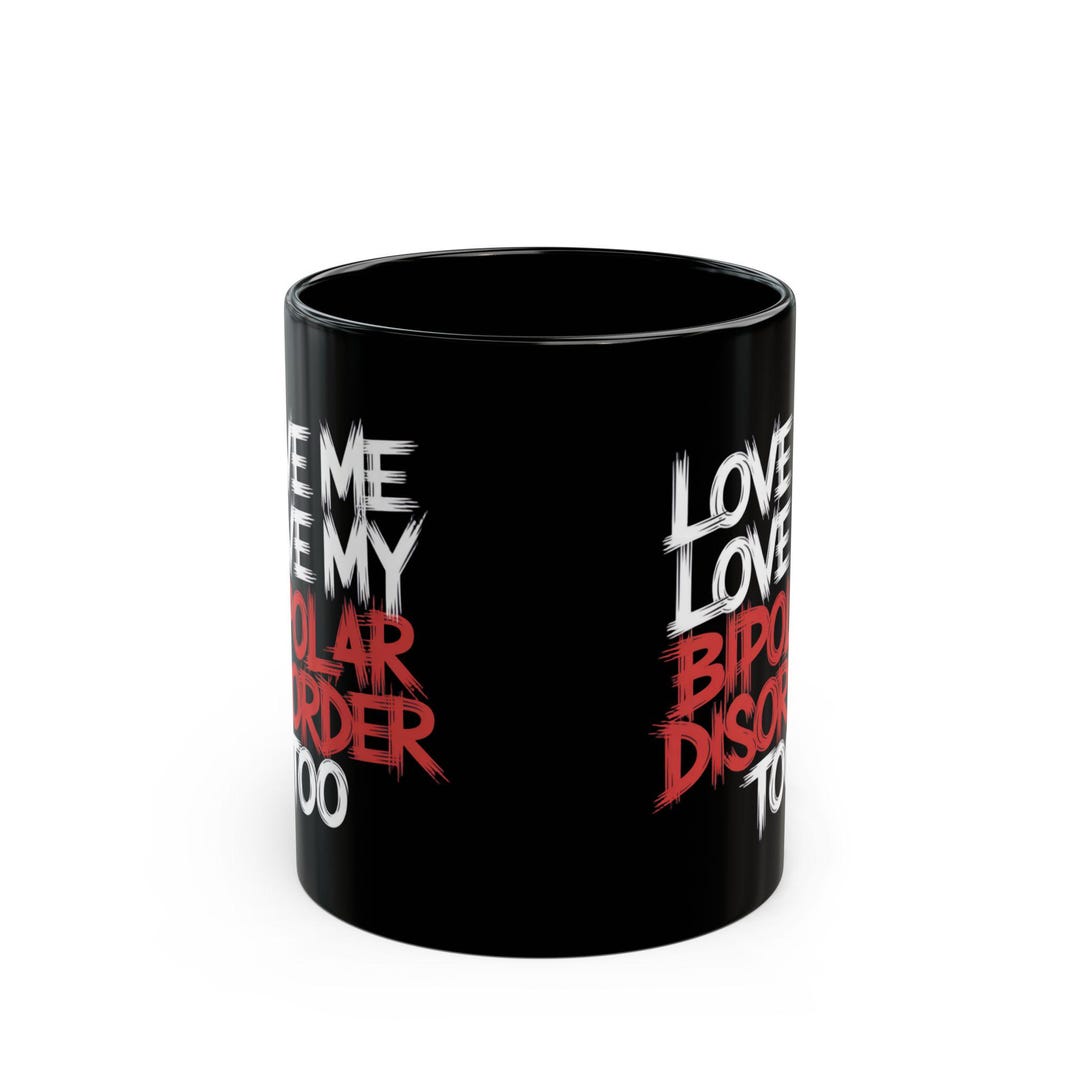 Bipolar Disorder Love Mug | Mental Health Awareness Gift, Inspirational ...