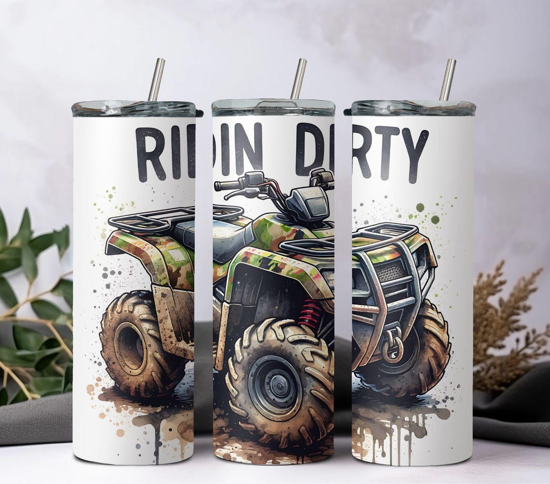 Ridin Dirty Four-wheeler. Camo ATV Design, Tumbler Wrap, Digital Image ...