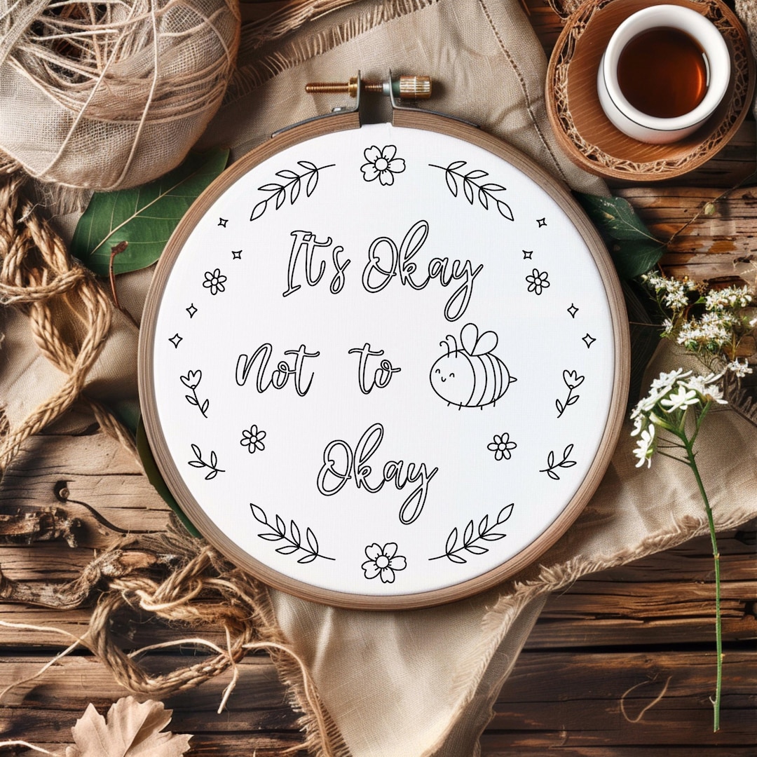 It's Okay Not to Be Okay, Embroidery Pattern, Instant Digital Download ...