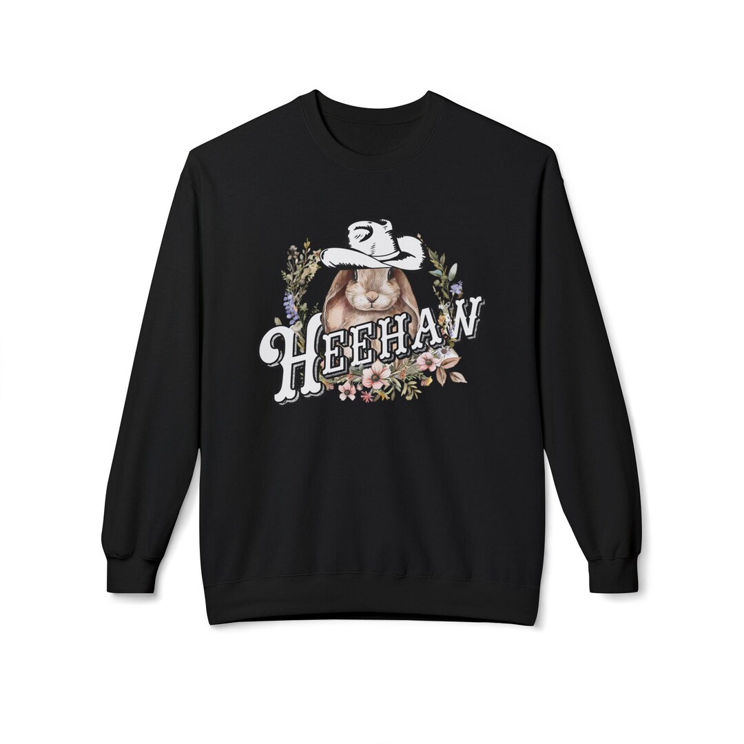 Hee Haw Rabbit Cowboy Sweatshirt - Cute Bunny in a Cowboy Hat Design ...