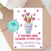 Editable Teacher Valentine Tag, If Teachers Were Flowers I'd Pick You ...