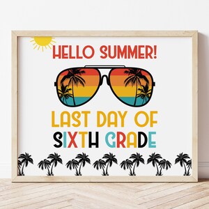 Last Day of Sixth Grade Printable School Sign, Last Day of School, Last ...