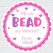 Bead Valentine Gift Tag Will You Bead My Valentine Shipped Valentines ...