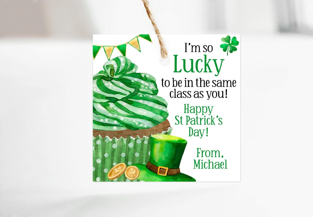 Editable St Patrick's Day Classroom Gift Tag, I'm so Lucky to Be in the ...