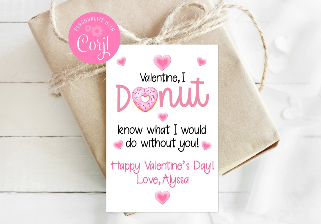 Editable Donut Valentine's Day, I Donut Know What I Would Do Without ...