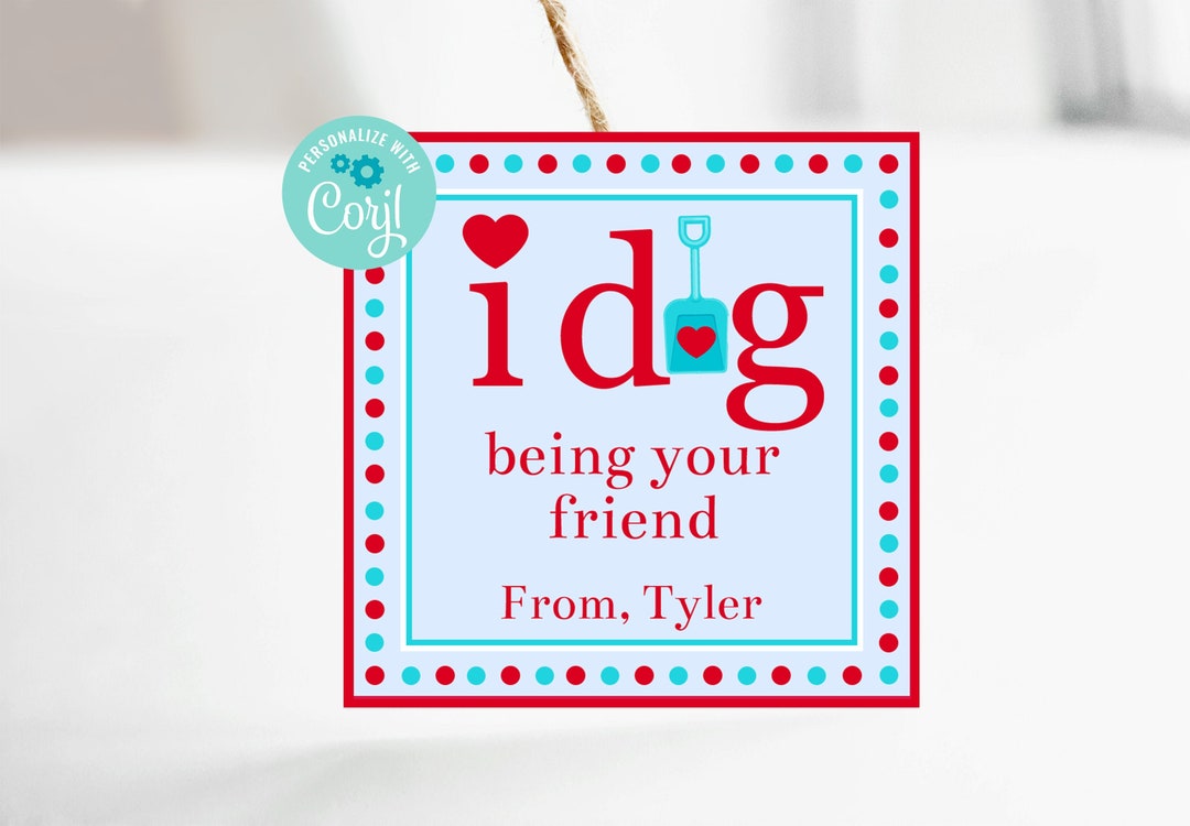 I Dig Being Your Friend, I Dig You, Valentine's Day Tag, Valentines Day ...