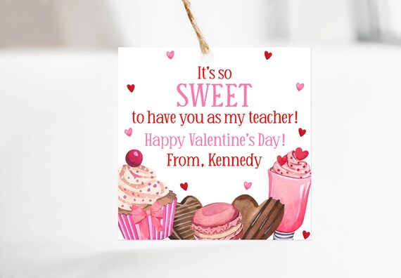 Editable It's So Sweet To Have You As My Teacher Valentine Tag, Teacher ...