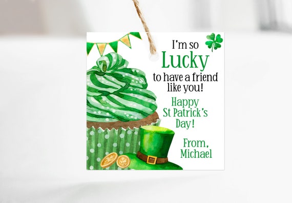 Editable St Patrick's Day Gift Tag, I'm So Lucky To Have A Friend Like ...