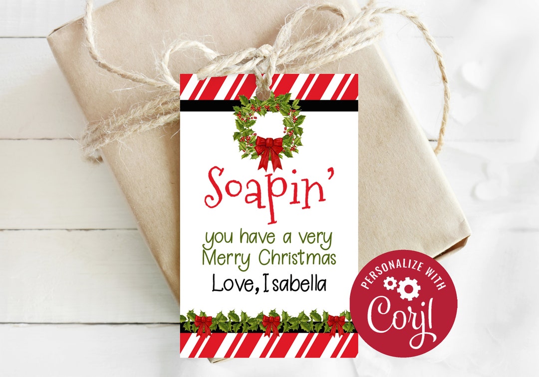 Editable Christmas Tags, Soapin' You Have a Very Merry Christmas, Soap ...