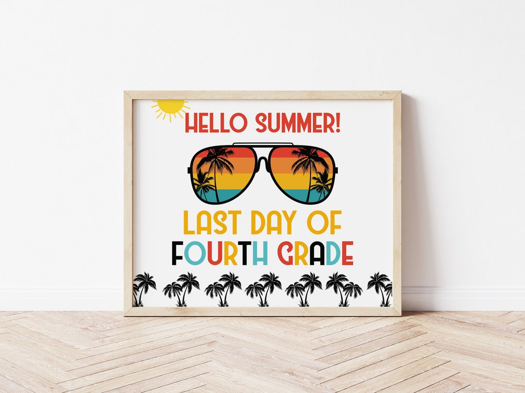Last Day of Fourth Grade Printable School Sign, Last Day of School ...