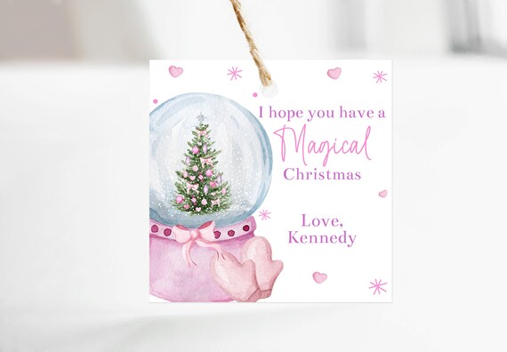 Editable Pink Christmas Snow Globe Gift Tag, I Hope You Have A Magical ...