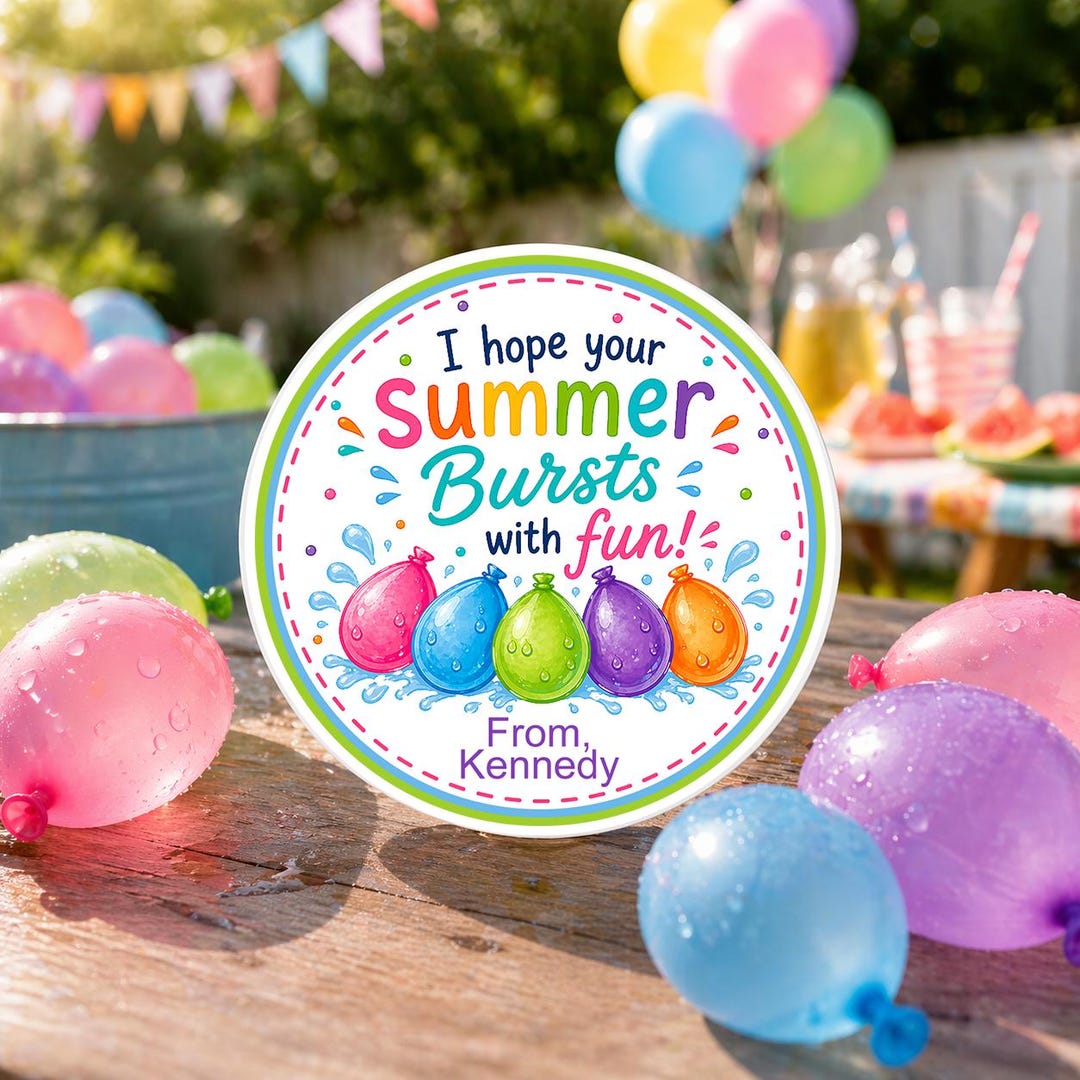 Water Balloon End of School Tags, I Hope Your Summer Bursts With Fun ...