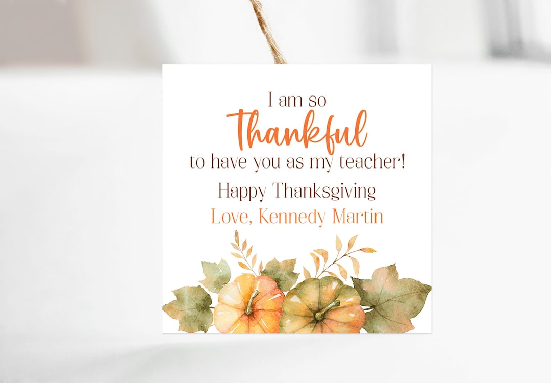 Editable I'm so Thankful to Have You as My Teacher Thanksgiving Tag ...