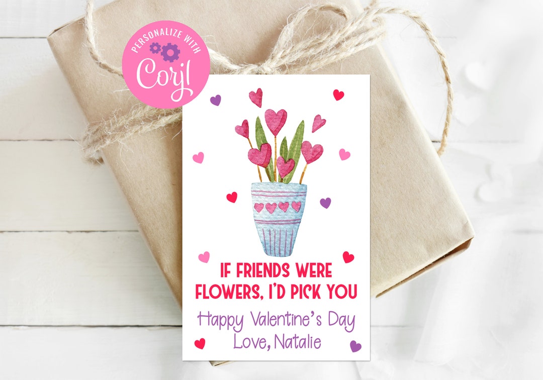 Editable Valentine Tag, If Friends Were Flowers I'd Pick You, Printable ...