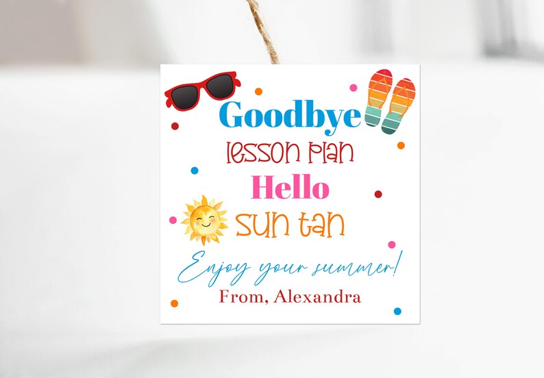 Editable Goodbye Lesson Plan Hello Sun Tan Tag, End of School Year Tag ...