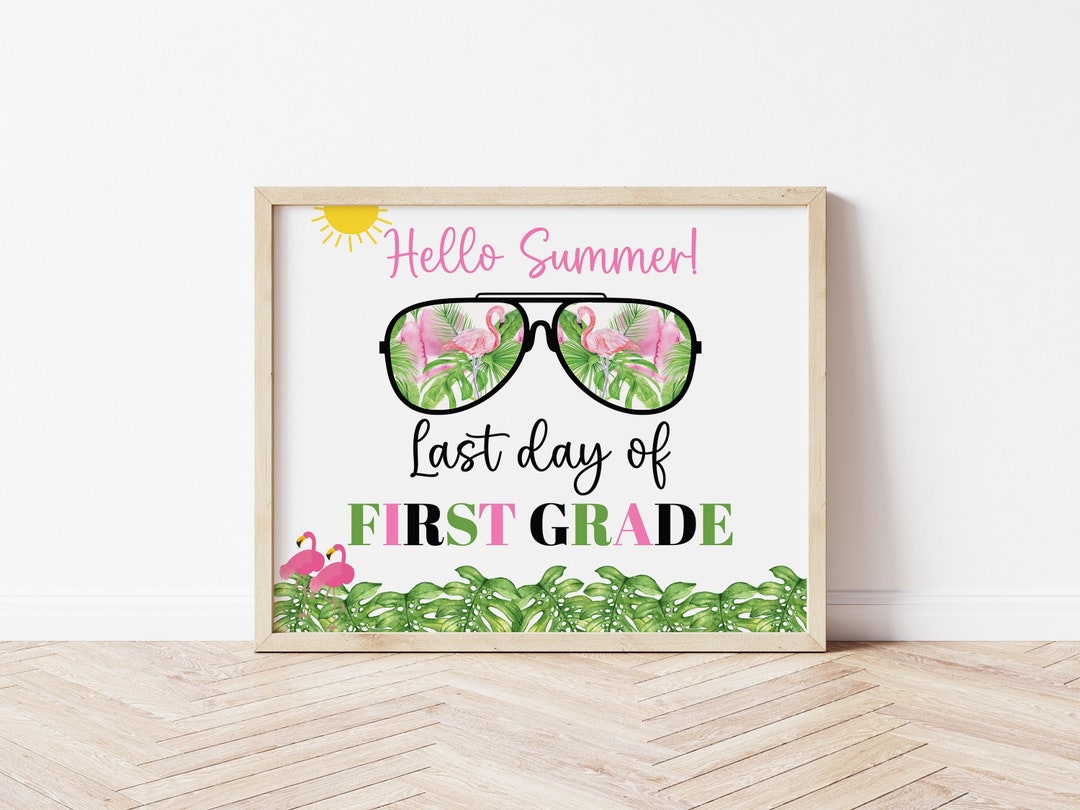 Printable Last Day of First Grade School Sign, Pink Flamingo Last Day ...