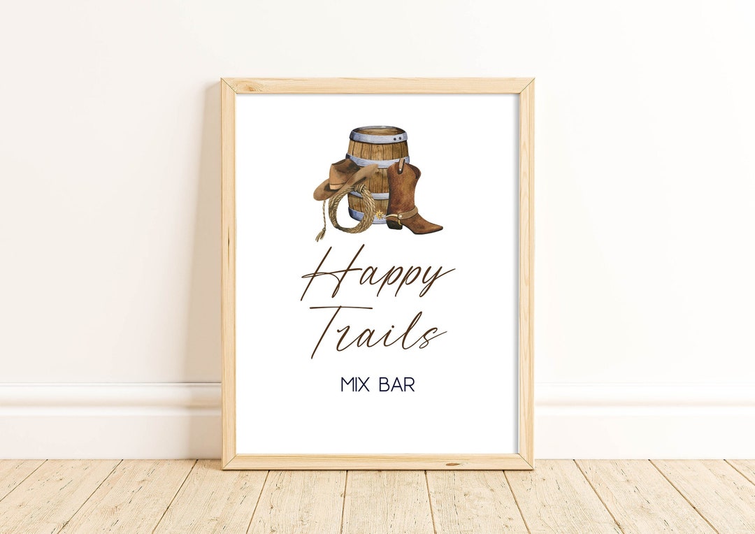 Printable Cowboy Happy Trails Mix Bar Sign My First Rodeo Decorations ...