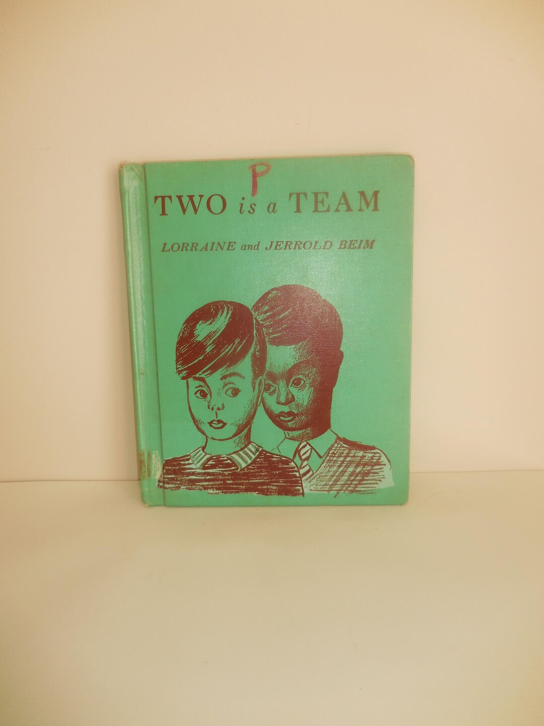Two is a Team by Lorraine and Jerrold Beim Dated 1945 Hardcover ...