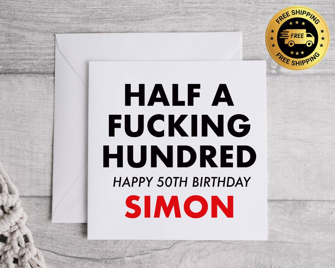 Personalised 50th Birthday Card: Half a F*cking Hundred Design - Fast ...