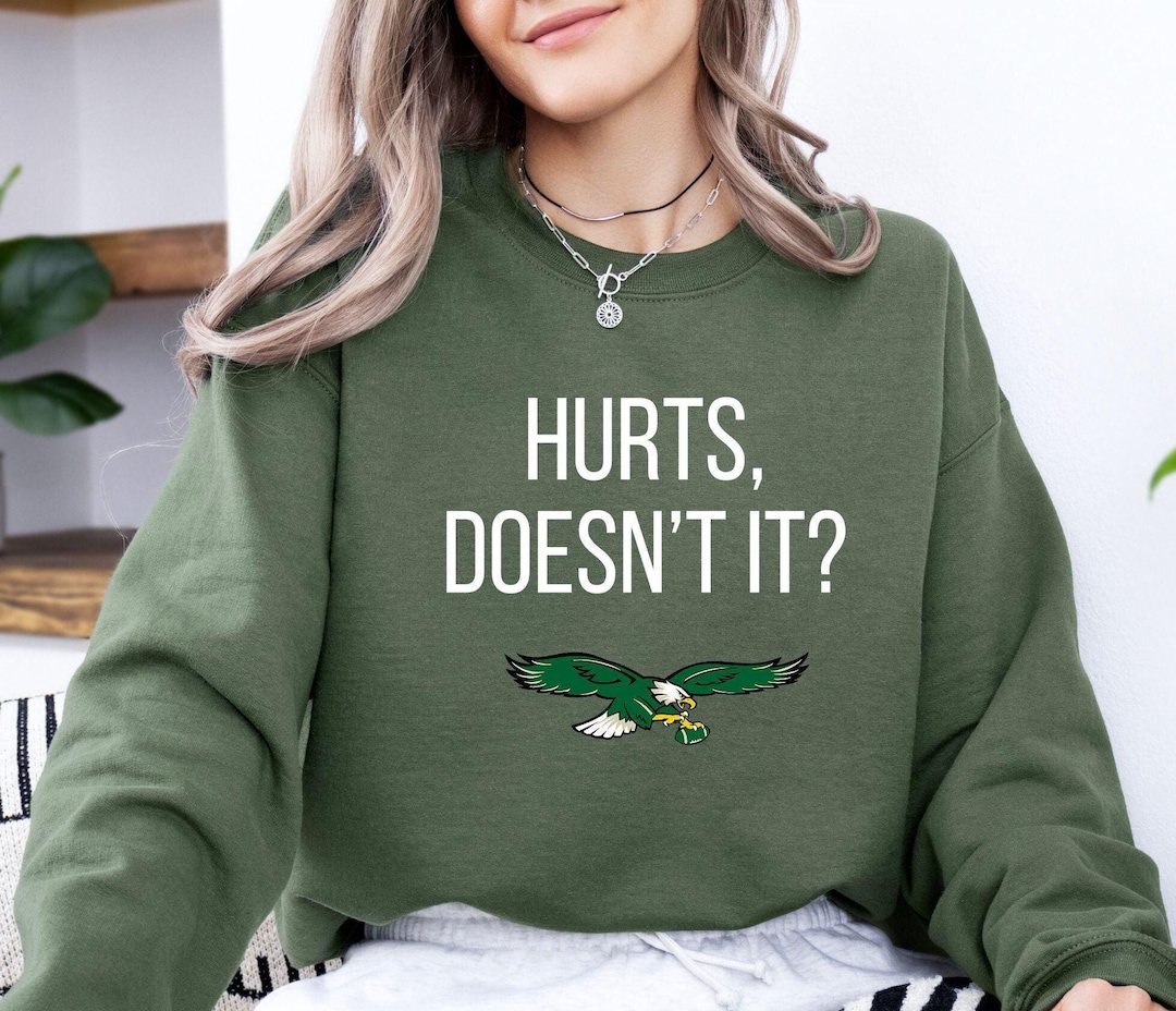 Hurts Doesnt It, Philadelphia Sweatshirt, Bird Gang T-shirt, Bird Gang Sweatshirt, Football ...