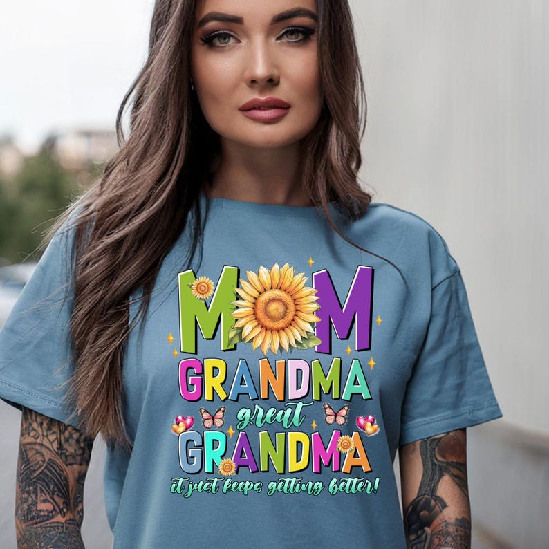 Mom Grandma Great Grandma DTF, It Just Keeps Getting Better, Mom Life ...