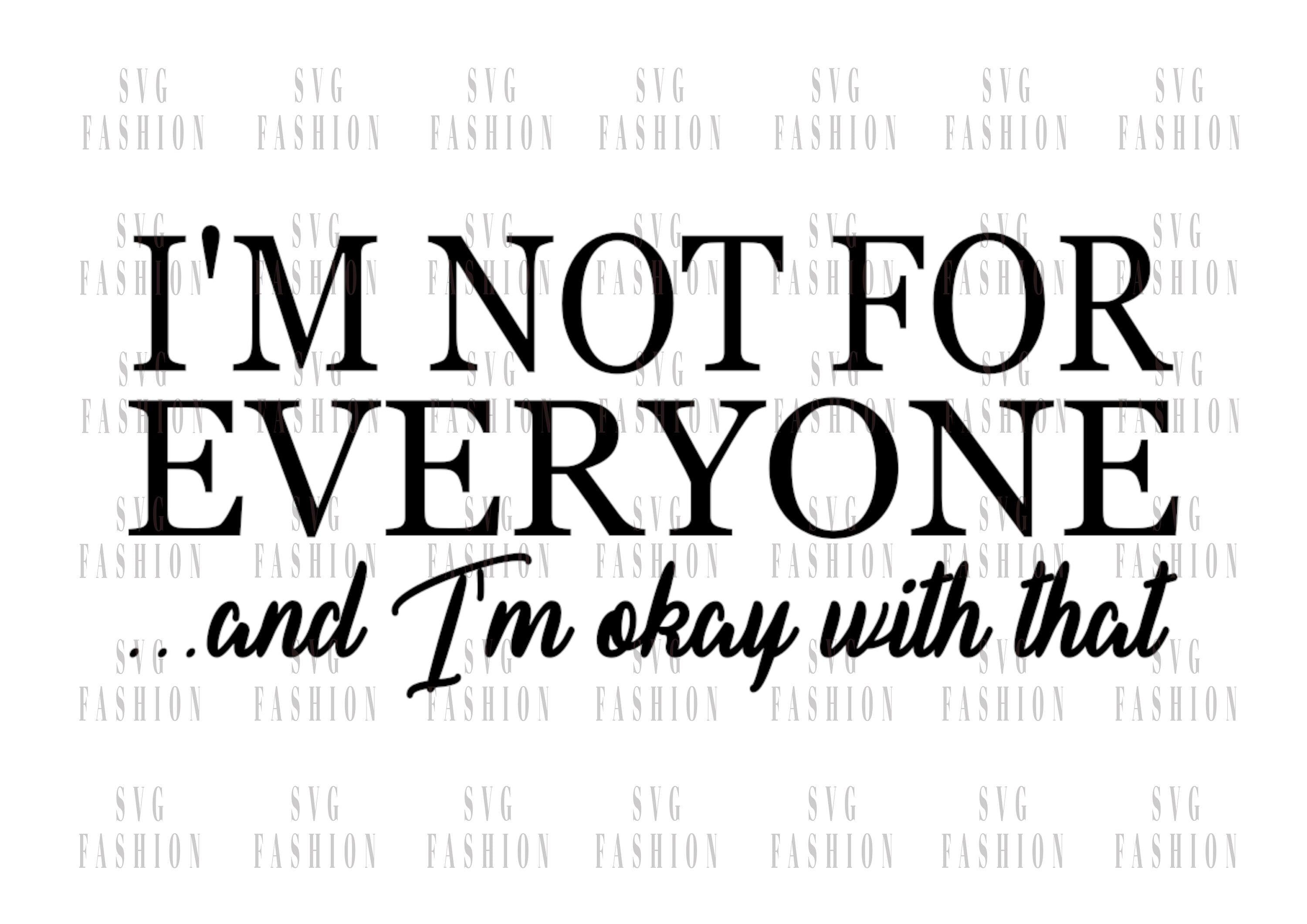 I'm Not for Everyone SVG | Motivational SVG | Hustle Svg | Strong Woman ...